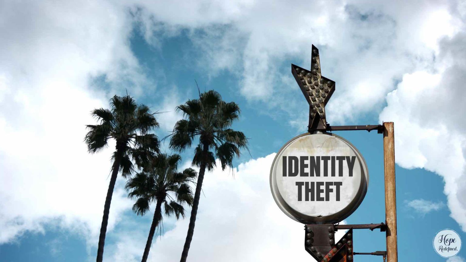 Identify Theft - Hope Redefined