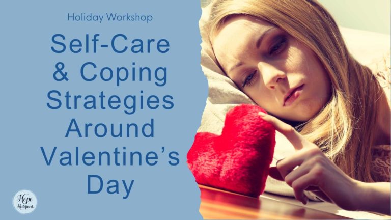 Self-Care and Coping Strategies Around Valentine’s Day - Hope Redefined