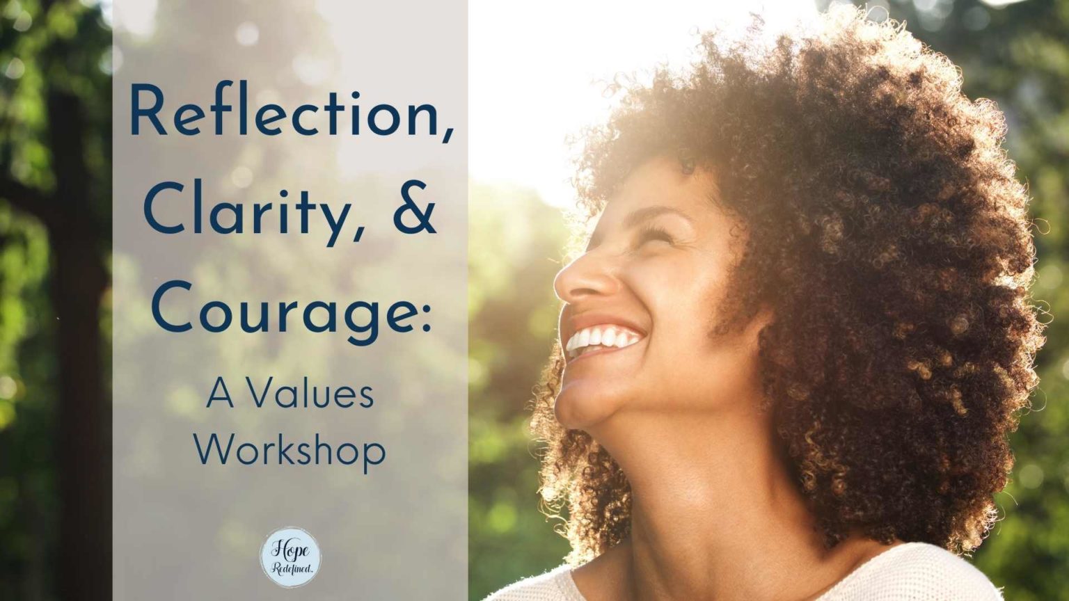 Reflection, Clarity, and Courage: A Values Workshop - Hope Redefined